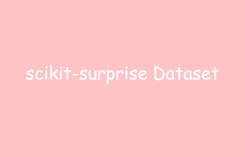 [scikit-surprise] Dataset 이해하기 :: 코딩수집