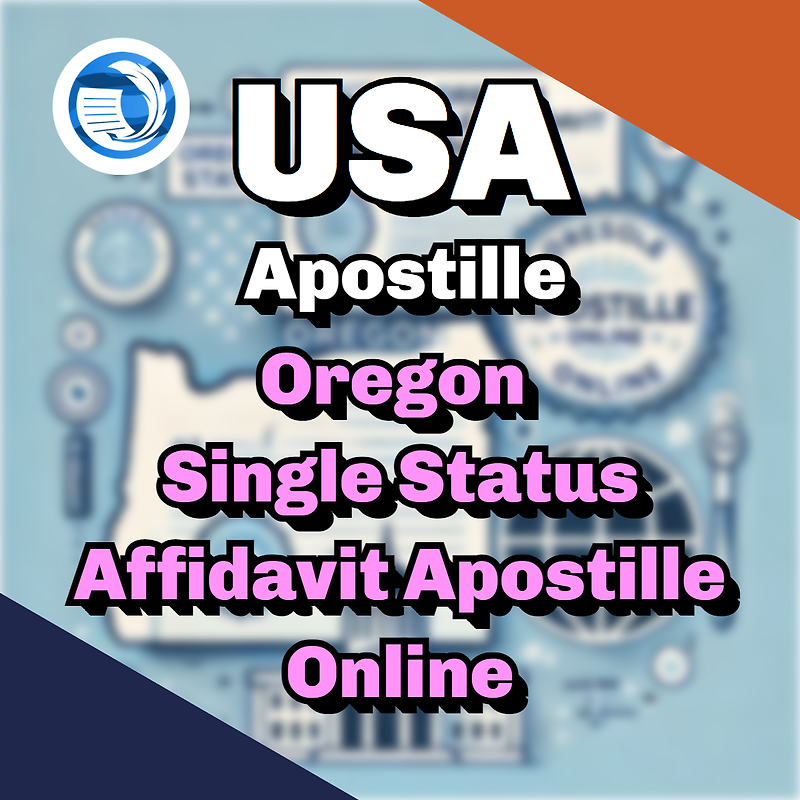 Apostille Your Oregon Single Status Affidavit Online