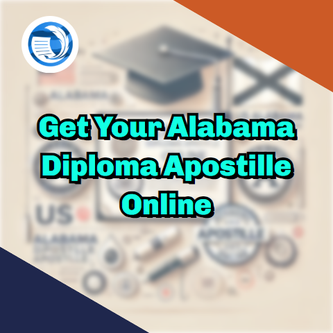 Get Your Alabama Diploma Apostille Online