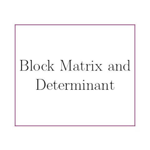(선형대수학) 10-3. Block Matrices -> Block Determinants