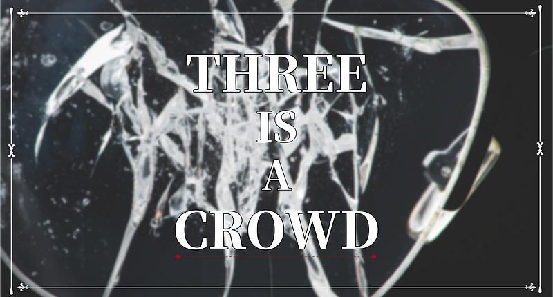 [CoC] THREE IS A CROWD | PC: Matthew Goldman
