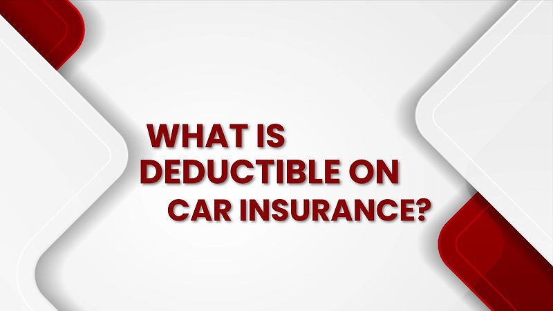 What Is a Deductible on Car Insurance?