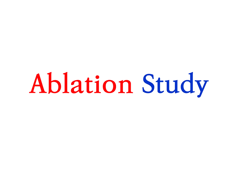 [용어 정리] Ablation Study