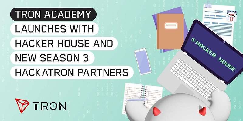 TRON ACADEMY, Hacker House 및 새로운 시즌 3 HackaTRON 파트너와 함께 출시