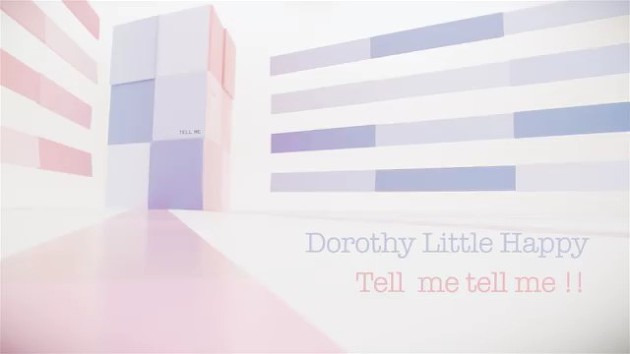 Dorothy Little Happy - Tell me tell me!!
