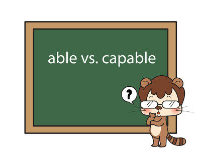 able, capable 차이점 정리 - 라쿤잉글리시