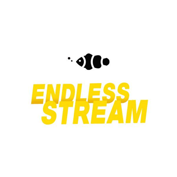 ENDLESS STREAM.