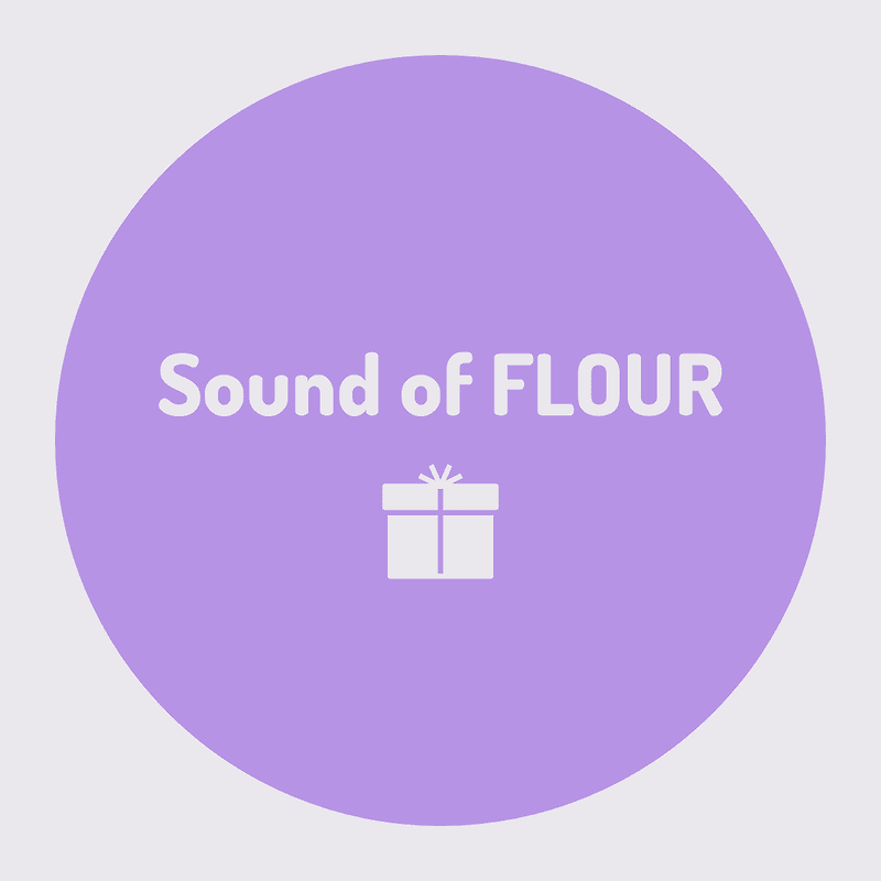 Sound of FLOUR