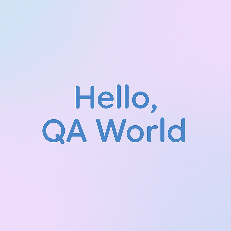 Hello, QA World — Hello, QA World