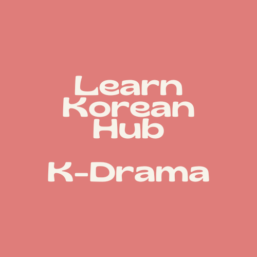 Learn Korean Hub(K-Drama)