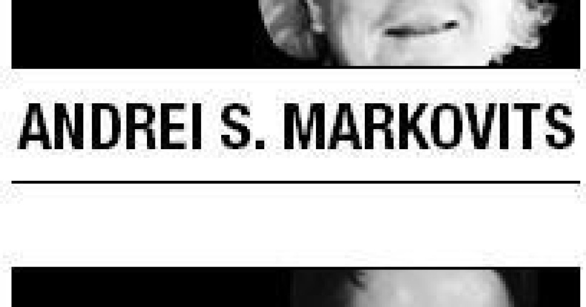 [Andrei S. Markovits, and Lars Rensmann] The beautiful game's ugly blemish