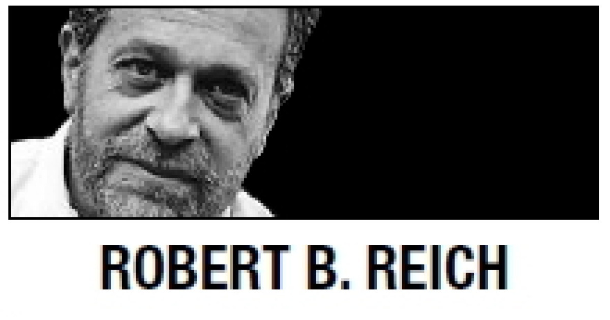 [Robert Reich] Our biggest economic problem