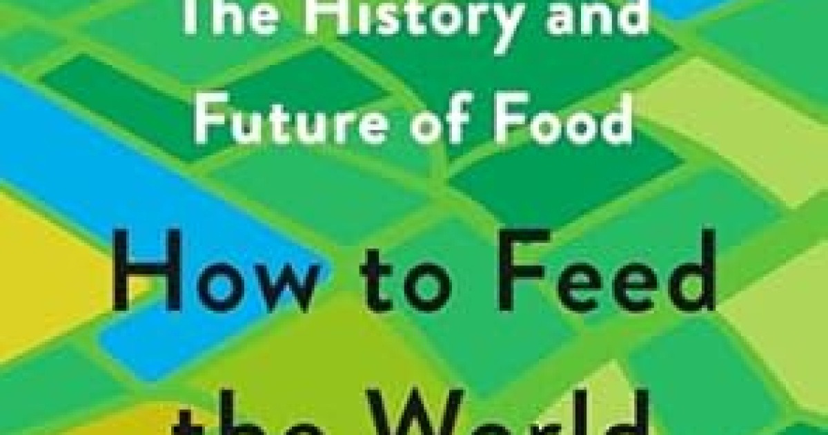 New release: Scientist offers solutions to world's food system in 'How ...